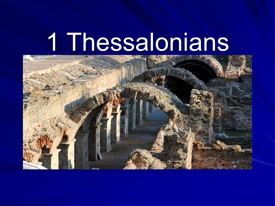 1 Thessalonians 1, Greetings, Thessalonians’ Good Example. – Len Bilén ...